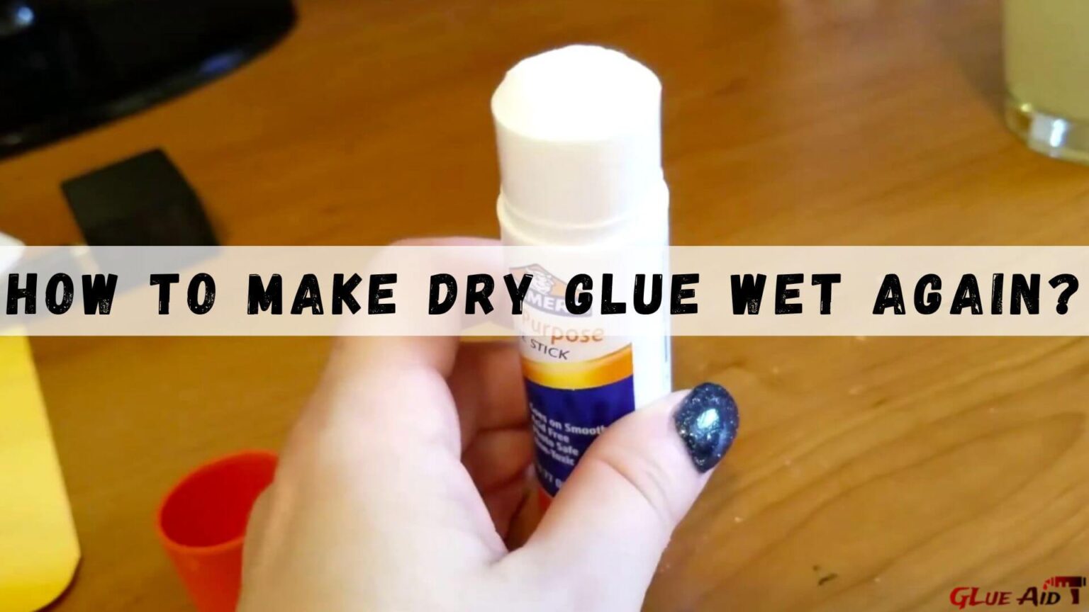 How To Make Dry Glue Wet Again? - Best Tips From Expert How To Make Dry Glue Wet Again? - Best Tips From Expert